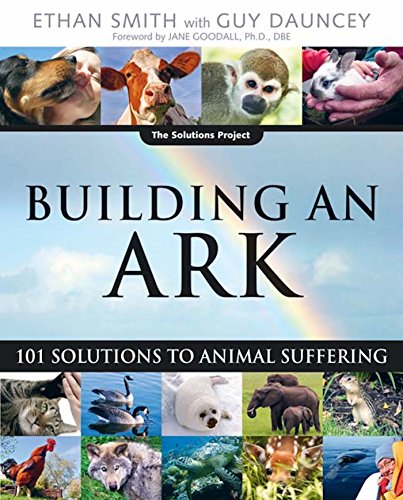 Amazon.com: Building an Ark: 101 Solutions to Animal Suffering (The ...