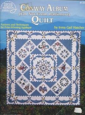 Conway Album Quilts: Hatcher, Irma Gail: 9780881954791: Books - Amazon.ca