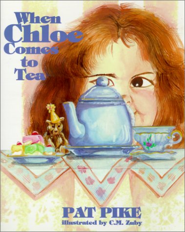 When Chloe Comes to Tea: Pike, Pat, Zuby, Cindi: 9781886225602: Amazon ...