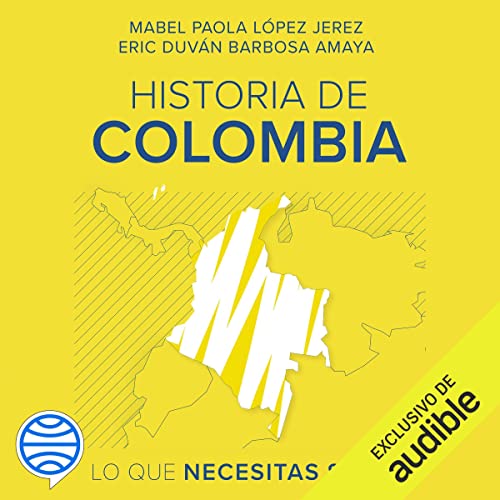 Historia de Colombia: Lo que necesitas saber (Audible Audio Edition ...