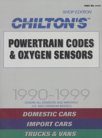 Powertrain Codes & Oxygen Sensors, 1990-1999 (Chilton Quick Reference ...