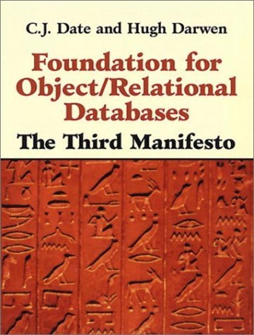 Foundation for Object / Relational Databases: The Third Manifesto by C ...