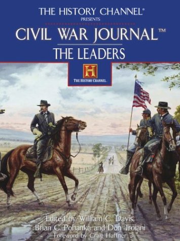 Civil War Journal: The Leaders: Davis, William C., Pohanka, Brian C ...