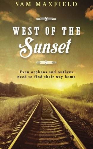 Amazon.com: West of the Sunset: 9781515118503: Maxfield, Sam: Books