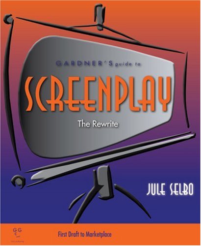 Gardner's Guide to Screenplay: The Rewrite (Gardner's Guide series ...