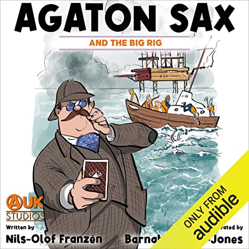 Agaton Sax and the Big Rig: Agaton Sax, Book 1 (Audio Download): Nils-Olof Franzén, Barnaby ...