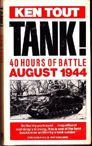 Tank!: 40 Hours of Battle, August 1944: Ken Tout: 9780722185612: Amazon ...
