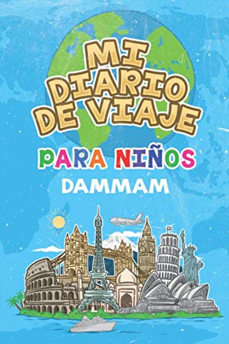 Buy Mi Diario De Viaje Para Niños Dammam: 6x9 Diario de viaje para ...