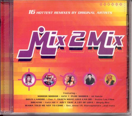 Various Artists - Mix 2 Mix - 16 Hottest Remixes By Original Artists ...