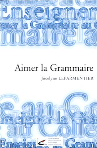 Amazon.com: Aimer la grammaire, niveau collège: 9782866184032: Jocelyne ...