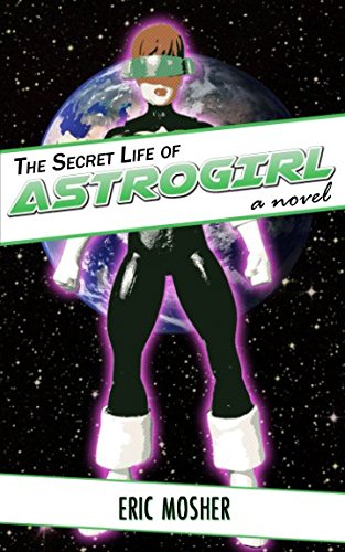 Amazon.com: The Secret Life of Astrogirl: 9781980244493: Mosher, Eric: Books