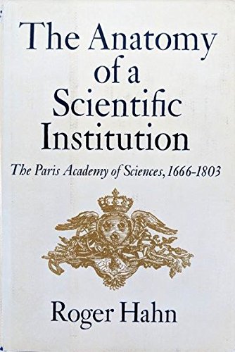 The anatomy of a scientific institution: The Paris Academy of Sciences ...