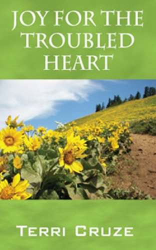 Joy for the Troubled Heart - Kindle edition by Terri Cruze. Religion ...