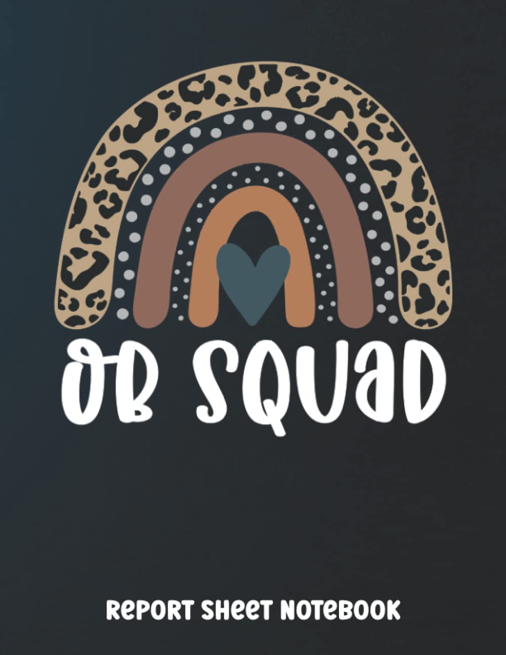 OB Squad Report Sheet Notebook: 120 Pages Nurse Assessment Report ...