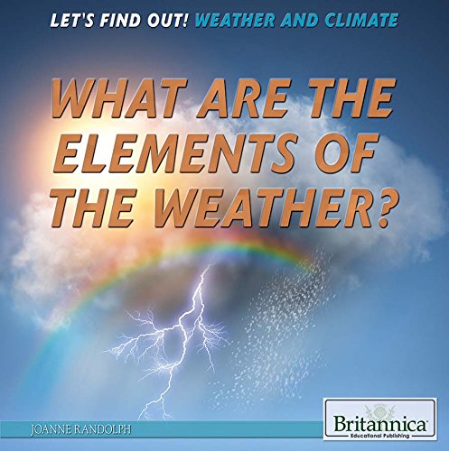 What Are the Elements of the Weather? (Let's Find Out! Weather ...