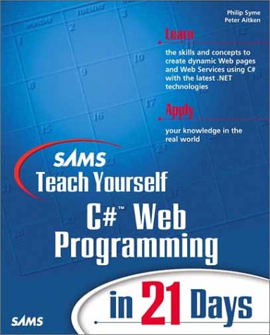 Sams TY C# Web Programming in 21 Days: Syme, Philip, Syme, Phil, Aitken, Peter, Aitken, Peter G ...