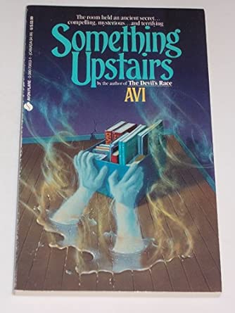 Something Upstairs: Avi: 9780380708536: Amazon.com: Books