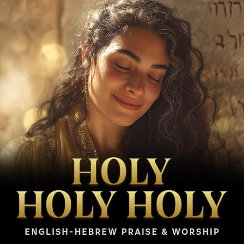 Holy Holy Holy (Isaiah 6 – Hebrew & English Worship) by Elohim Songs on Amazon Music - Amazon.com