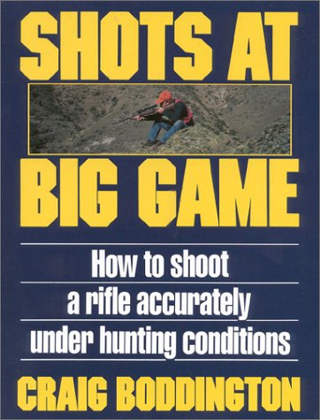 Shots at Big Game: Boddington, Craig: 9780940143890: Amazon.com: Books