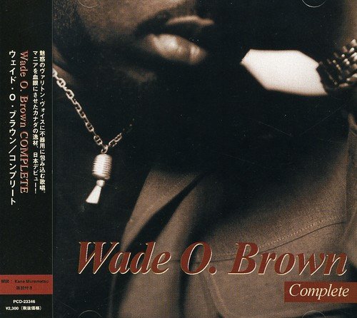 Complete : Wade Brown O, Wade O. Brown: Amazon.fr: CD et Vinyles}