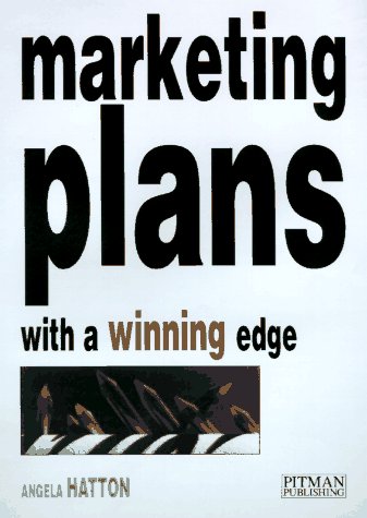 Marketing Plans With a Winning Edge: Hatton, Angela: 9780273616931 ...