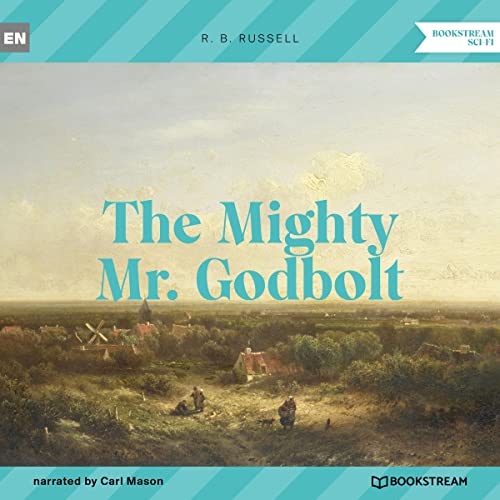 The Mighty Mr. Godbolt (Audio Download): R. B. Russell, Carl Mason ...