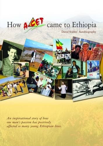 How A-CET Came to Ethiopia: David Stables' Autobiography: Stables ...