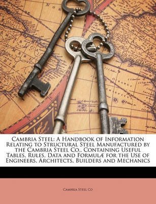 [Cambria Steel: A Handbook of Information Relating to Structural Steel ...