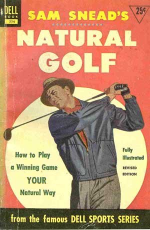 Natural Golf How To Play a Winning Game: Sam Snead: Amazon.com: Books