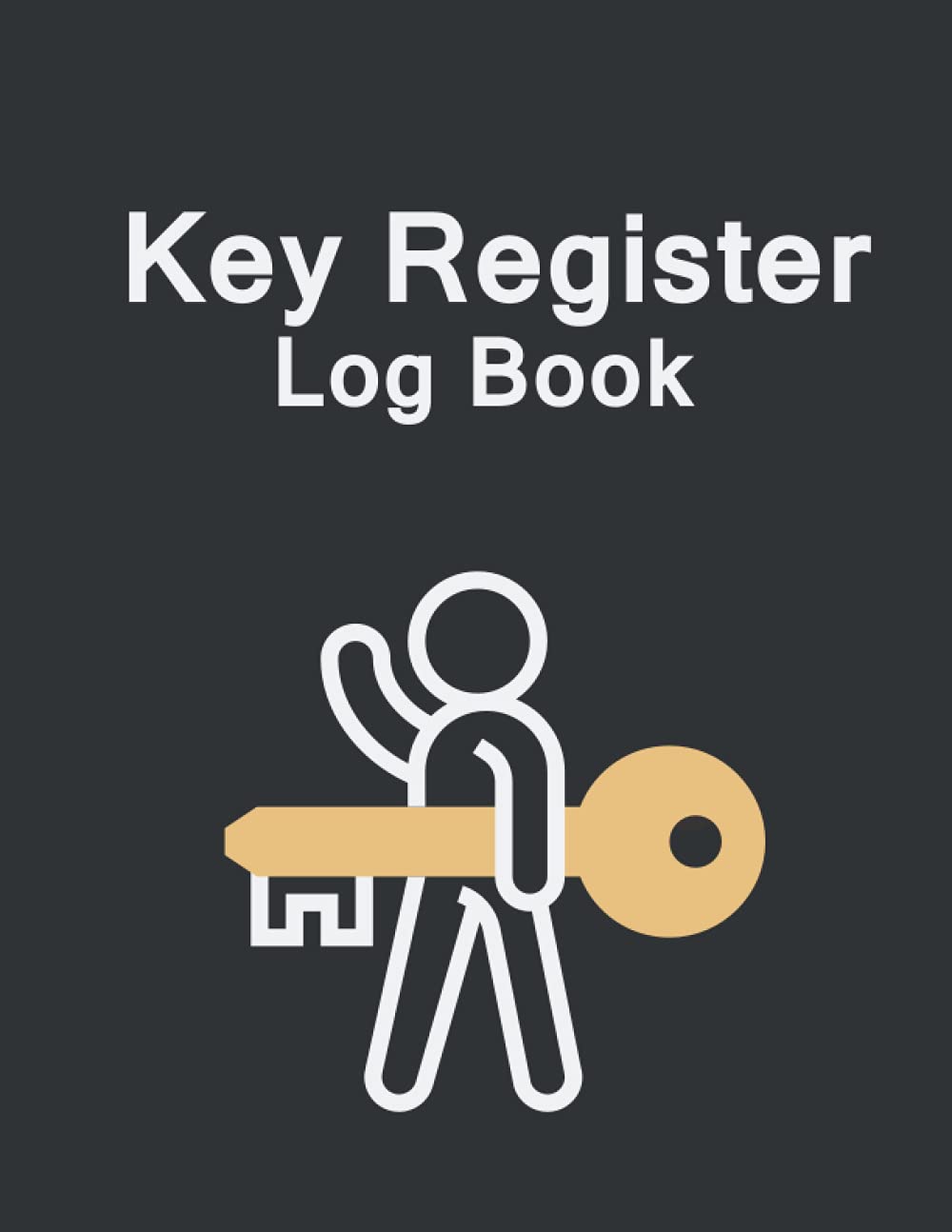 Key Register Log Book: Key Control Log Book, Sign Out & Sign In Key ...