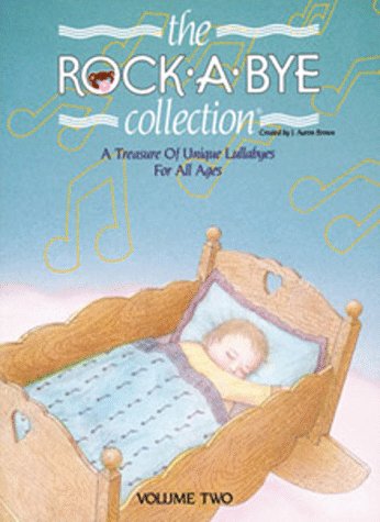 The Rock-A-Bye Collection, Volume 2: Brown, J. Aaron: 9780927945103 ...
