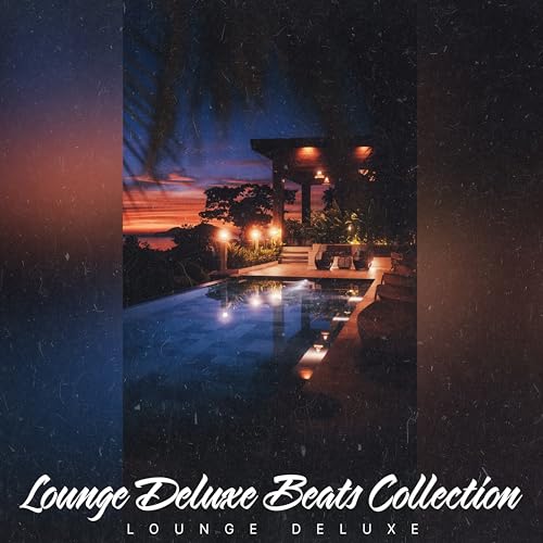 Lounge Deluxe Beats Collection by Lounge Deluxe on Amazon Music ...