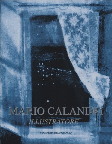 Mario Calandri illustratore. Opere 1947-1971 : Bellini Rolando ...