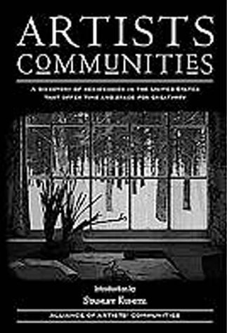 Artists Communities: A Directory of Residences That Offer Time and ...