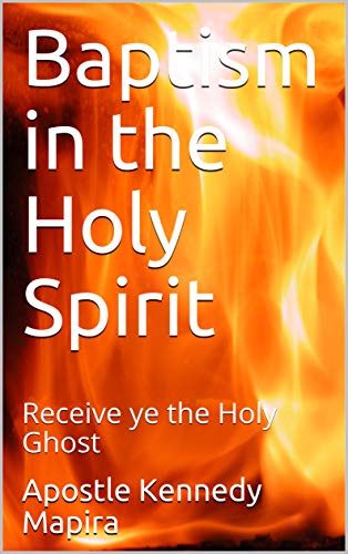 Baptism in the Holy Spirit: Receive ye the Holy Ghost eBook : Mapira ...