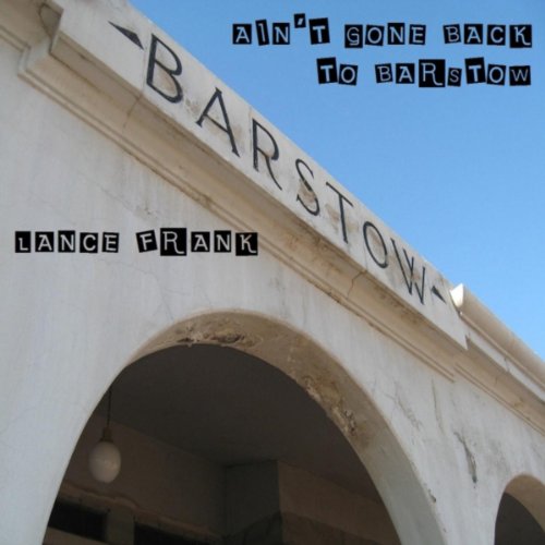Amazon.com: Ain't Gone Back to Barstow : Lance Frank: Digital Music