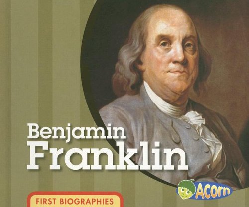 Benjamin Franklin (First Biographies): Mayer, Cassie: 9781403499790 ...