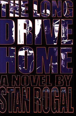 The Long Drive Home: A Novel: Rogal, Stan: 9781895837568: Amazon.com: Books
