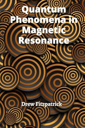 Quantum Phenomena in Magnetic Resonance: Exploring the Fundamental ...