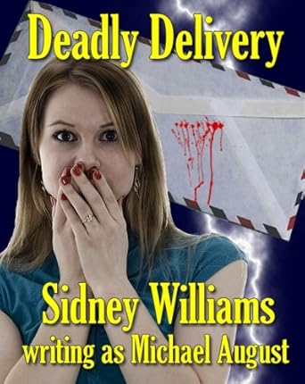 Amazon.com: Deadly Delivery eBook : August, Michael, Williams, Sidney: Books