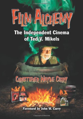 Amazon.com: Film Alchemy: The Independent Cinema of Ted V. Mikels ...