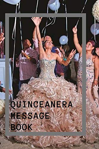 Quinceanera Message Book: Your Perfect Quinceanera Journal: Press ...