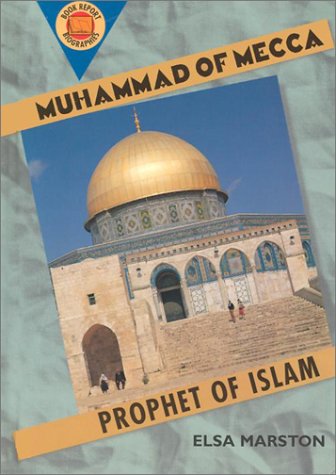 Muhammad of Mecca: Prophet of Islam (Book Report Biographies): Marston ...