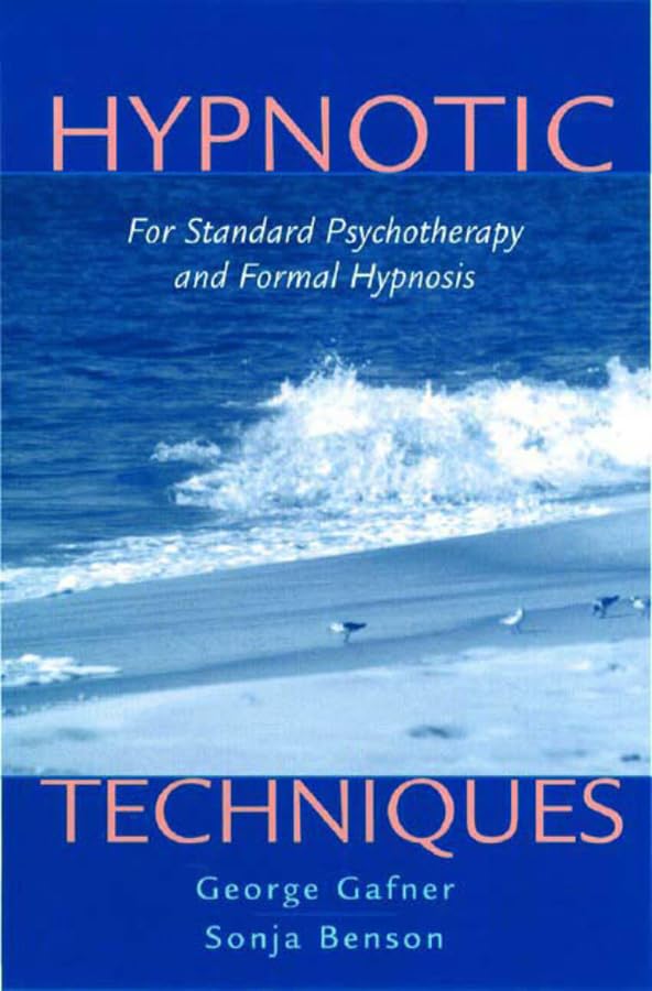 Hypnotic Techniques: For Standard Psychotherapy and Formal Hypnosis ...