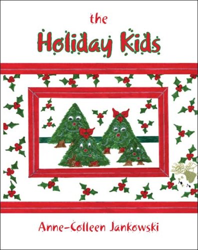 The Holiday Kids: Anne-Colleen Jankowski: 9781412075978: Amazon.com: Books