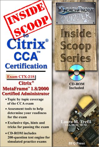 Inside Scoop to CCA Citrix® MetaFrame 1.8 / 2000 Certification Exam ...