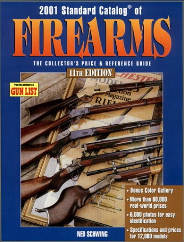 Standard Catalog of Firearms 2001: The Collector's Price & Reference ...