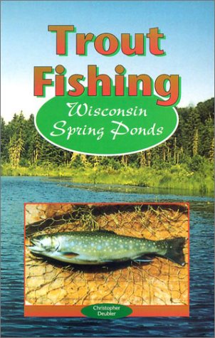 Buy Trout Fishing Wisconsin Spring Ponds Book Online at Low Prices in ...