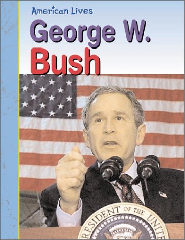 George W. Bush (American Lives: Presidents): Burke, Rick: 9781403404138 ...