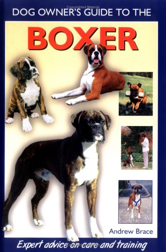 Boxer (Dog Owner's Guide): Brace, Andrew: 9781554070732: Amazon.com: Books